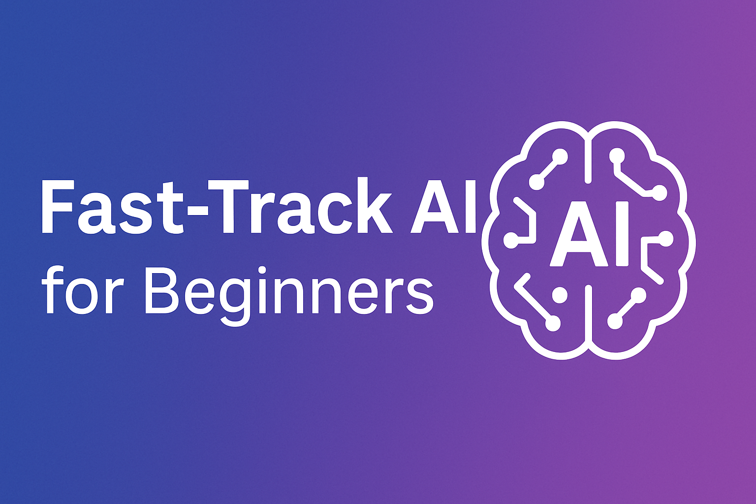 Fast Track AI Course for Beginners